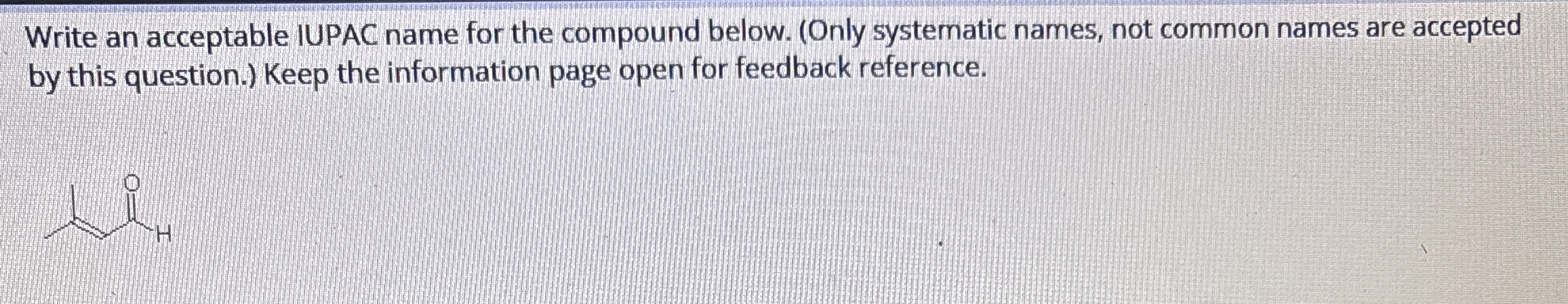 Solved Write an acceptable IUPAC name for the compound | Chegg.com
