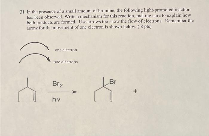 Solved 31. In the presence of a small amount of bromine, the | Chegg.com
