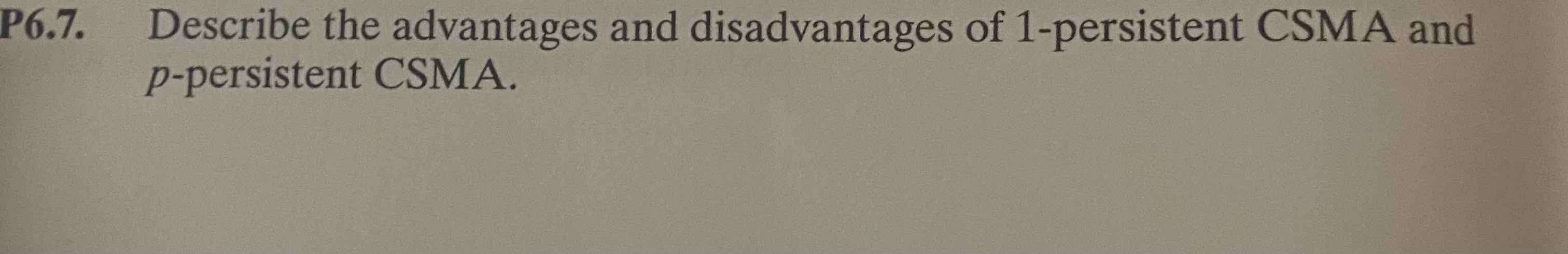 Solved P6.7. ﻿Describe the advantages and disadvantages of | Chegg.com