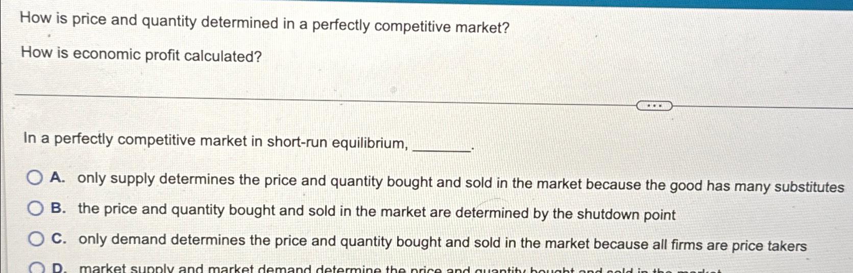 Solved How is price and quantity determined in a perfectly | Chegg.com