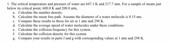 Solved 1. The critical temperature and pressure of water are | Chegg.com