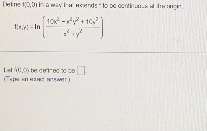 Solved Define f(0,0) in a way that extends f to be | Chegg.com