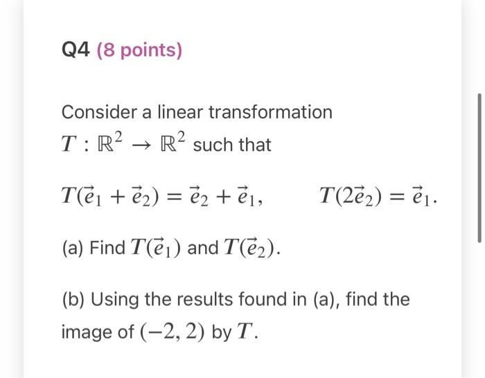 Solved Consider a linear transformation T:R2→R2 such that | Chegg.com