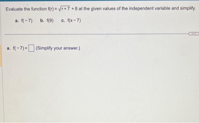 Solved Evaluate the function f(r)=r+7+8 at the given values | Chegg.com