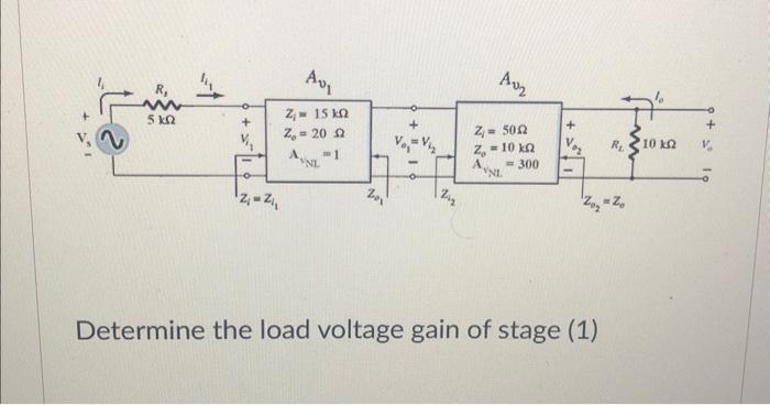 Solved Determine the load voltage gain of stage | Chegg.com