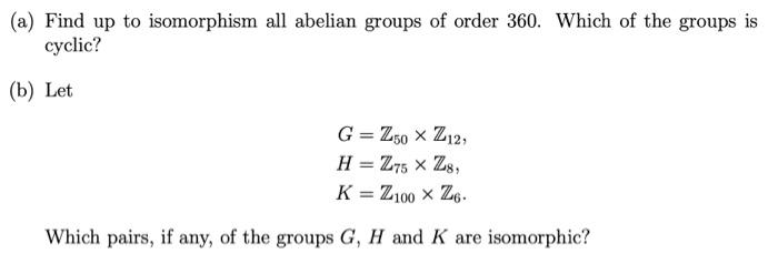 Solved (a) Find up to isomorphism all abelian groups of | Chegg.com
