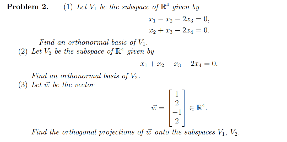 Solved Problem 2. (1) Let V1 be the subspace of R4 given by | Chegg.com