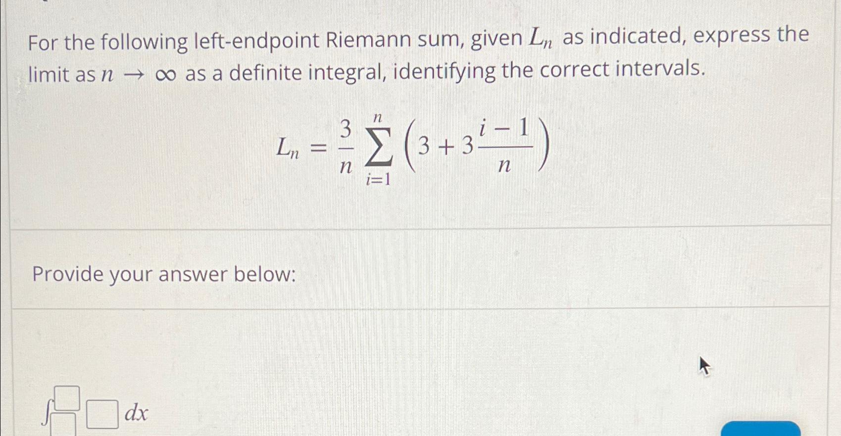 Solved For the following left-endpoint Riemann sum, given Ln | Chegg.com