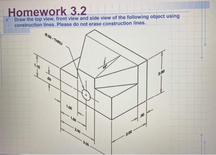 Solved Homework 3.2 Draw the top view, front view and side | Chegg.com