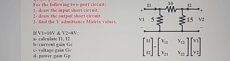 For the following two-port circuit:1- ﻿draw the input | Chegg.com