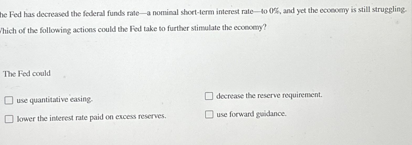 Solved e Fed has decreased the federal funds rate - ﻿a | Chegg.com