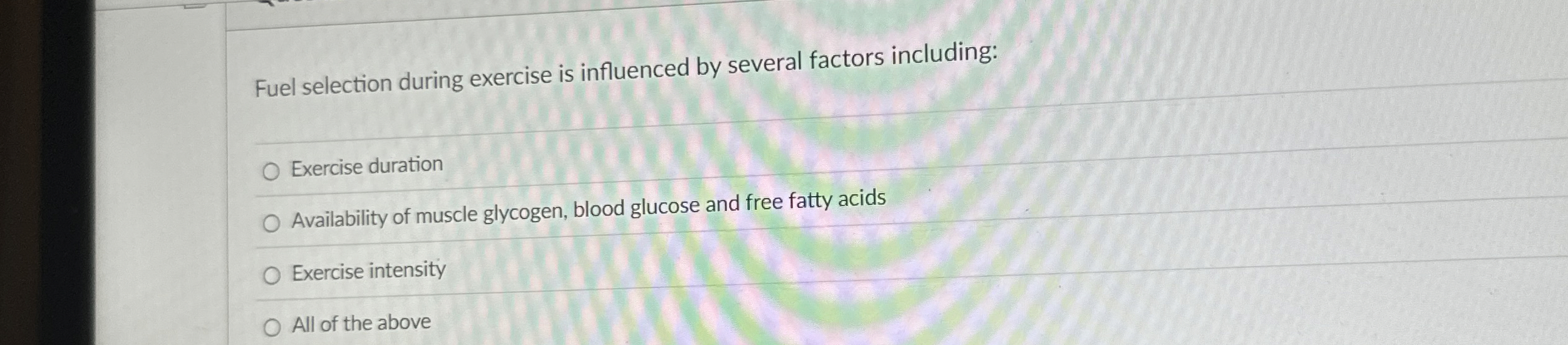 Solved Fuel selection during exercise is influenced by | Chegg.com