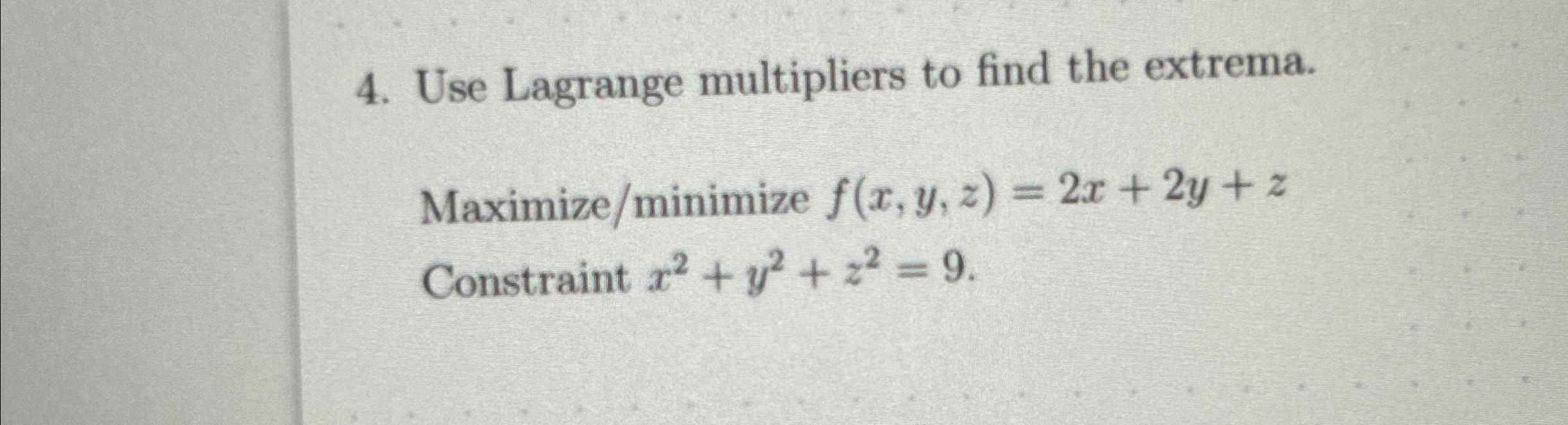 Solved Use Lagrange multipliers to find the extrema. | Chegg.com