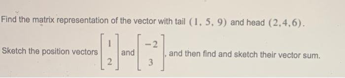 Solved Find the matrix representation of the vector with | Chegg.com