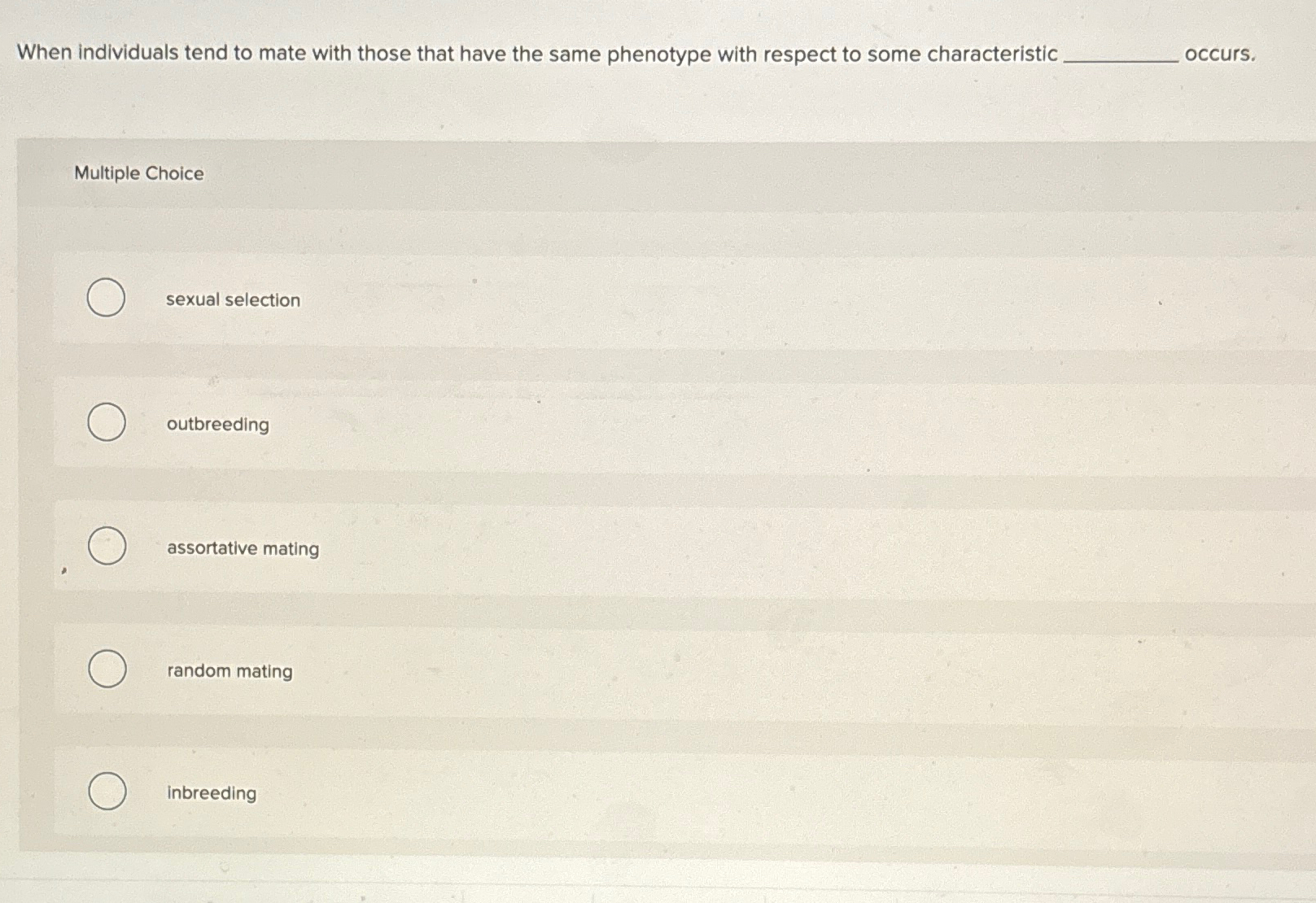 Solved When individuals tend to mate with those that have | Chegg.com