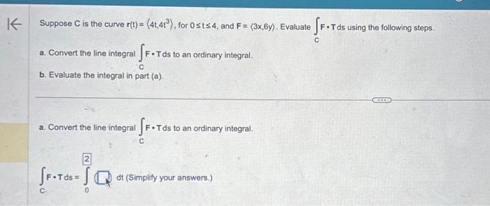 Solved Suppose C is the curve r(t)= 4t,4t3 , for 0≤t≤4, and | Chegg.com