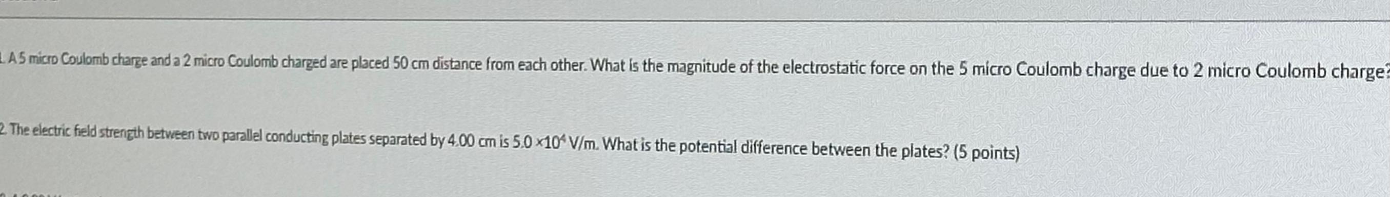 Solved A 5 ﻿micro Coulomb charge and a 2 ﻿micro Coulomb | Chegg.com
