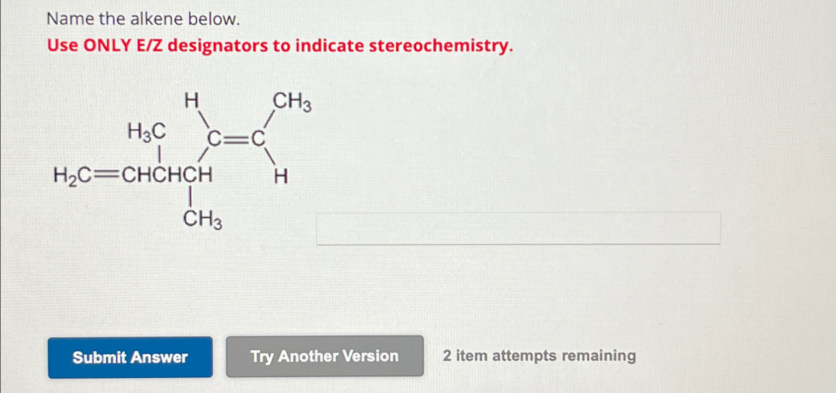 Solved Name the alkene below.Use ONLY E/Z designators to | Chegg.com