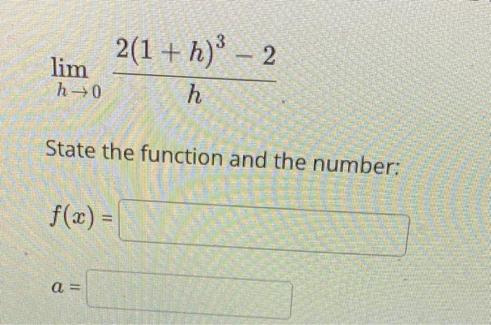 Solved limh→0h2(1+h)3−2 State the function and the number: | Chegg.com