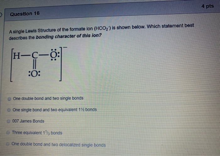 Solved 4 pts Question 16 A single Lewis Structure of the | Chegg.com