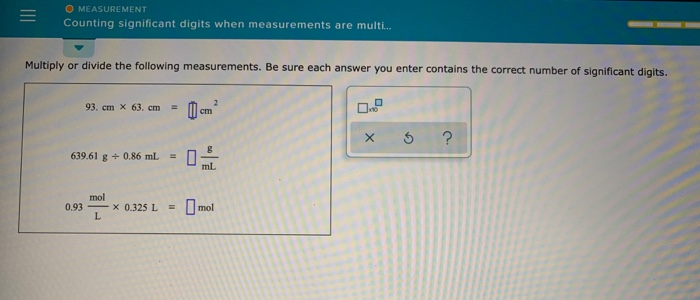 Solved O MEASUREMENT Counting significant digits when | Chegg.com