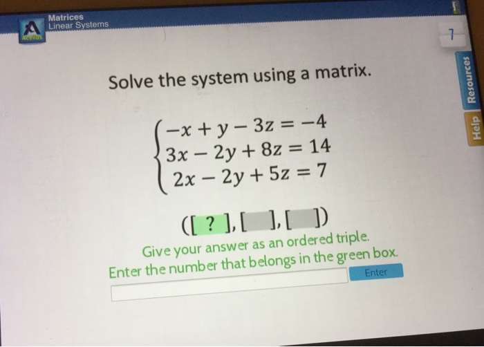 Solved Matrices Linear Systems Solve the system using a | Chegg.com