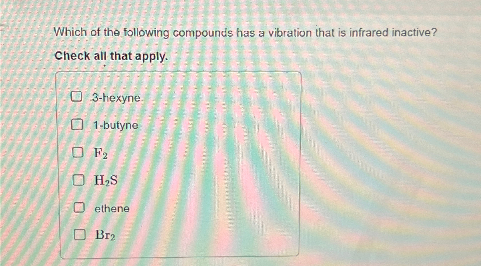 Solved Which of the following compounds has a vibration that | Chegg.com