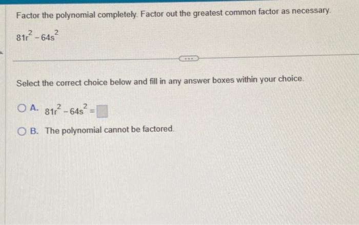 Solved Factor the polynomial completely. Factor out the | Chegg.com