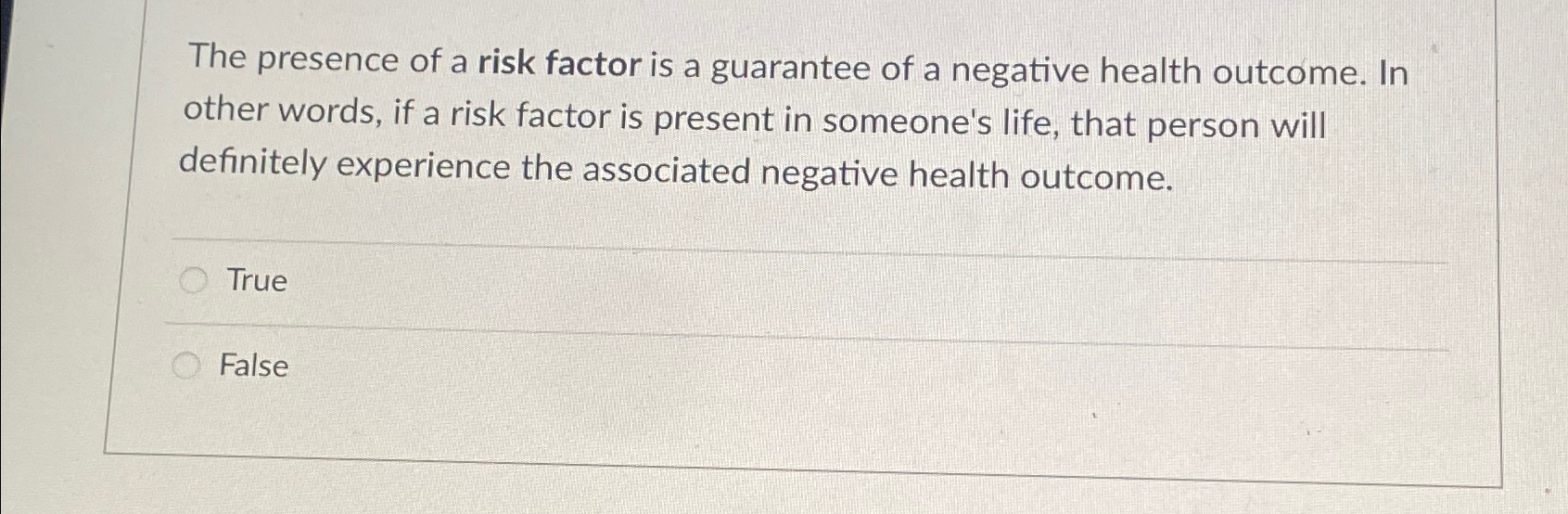 Solved The presence of a risk factor is a guarantee of a | Chegg.com
