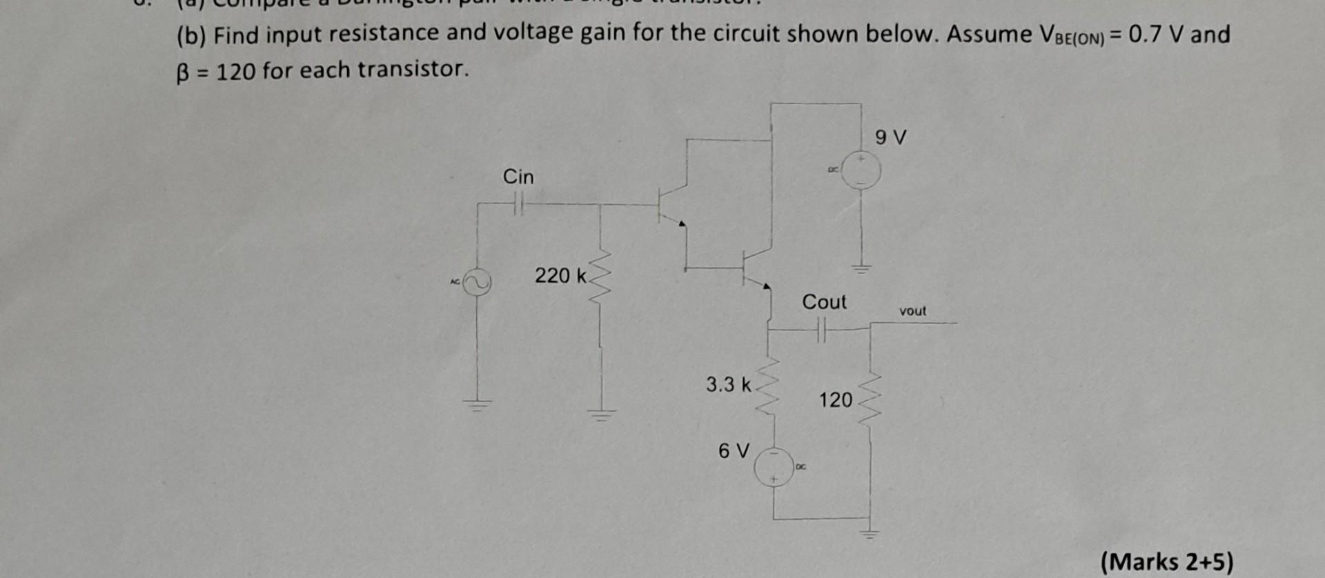 Solved (b) Find input resistance and voltage gain for the | Chegg.com