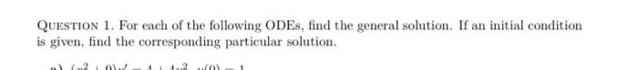 Solved QUESTION 1. For each of the following ODEs, find the | Chegg.com