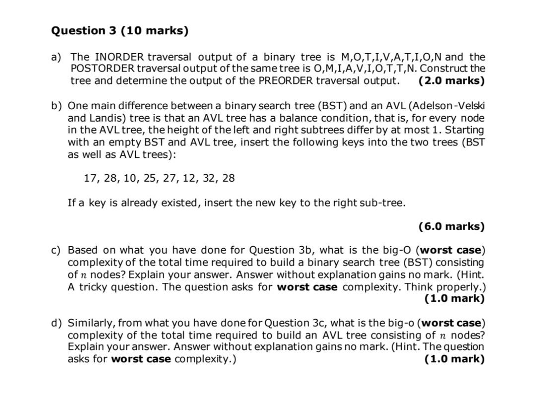 Solved Question 3 (10 marks) a) The INORDER traversal output | Chegg.com