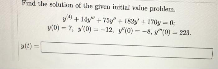 Solved Find the solution of the given initial value problem. | Chegg.com