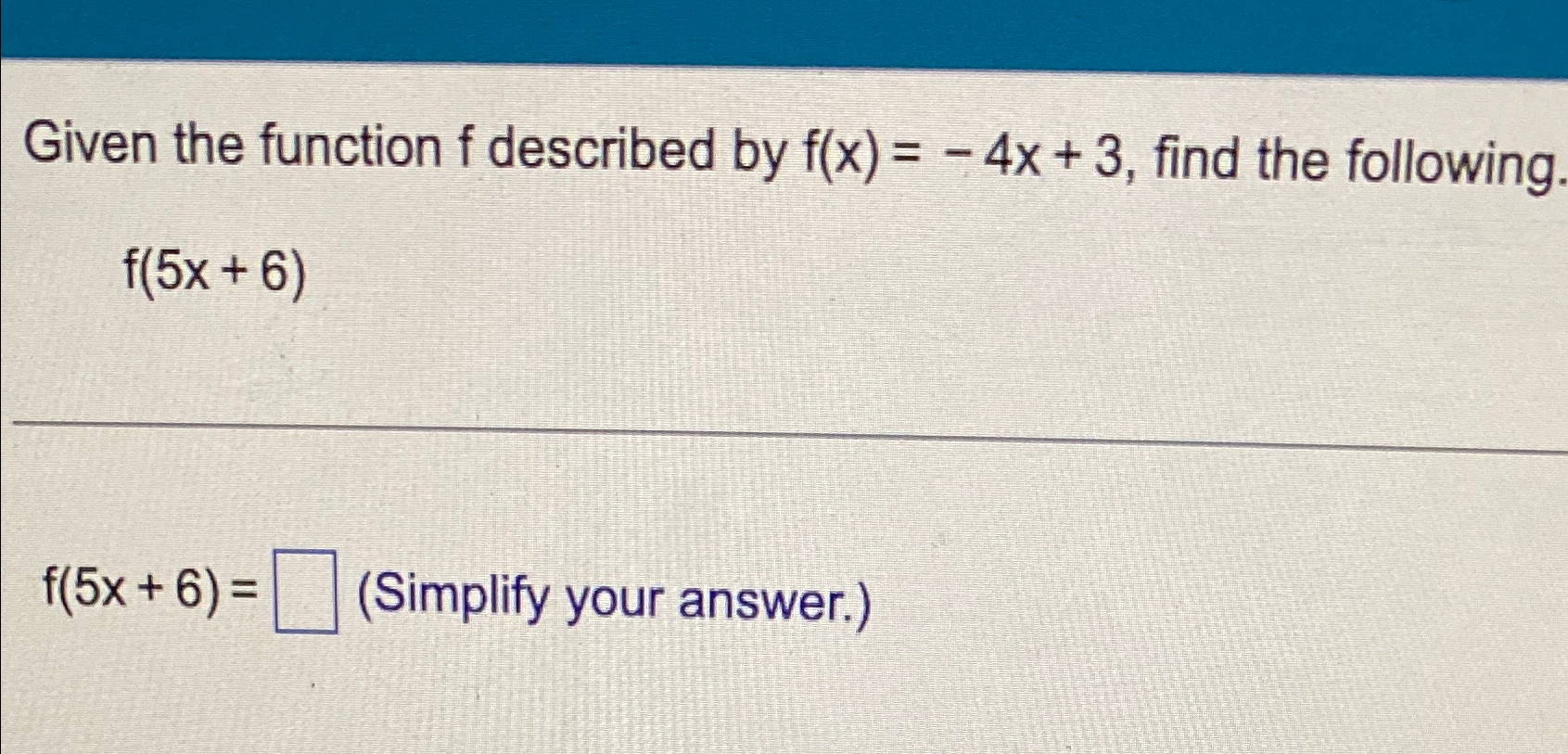 Solved Given the function f ﻿described by f(x)=-4x+3, ﻿find | Chegg.com
