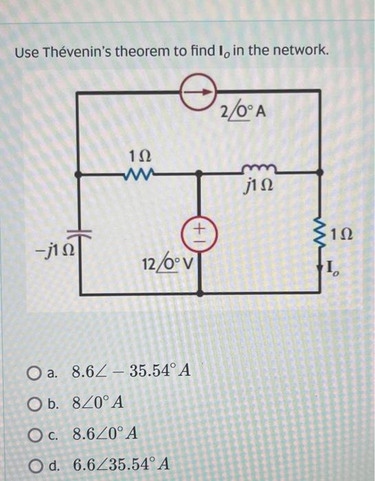 Solved Use Thévenin's theorem to find I0 in the network. a. | Chegg.com