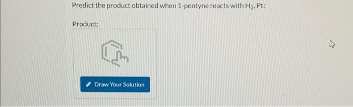 Solved Predict the product obtained when 1-pentyne reacts | Chegg.com
