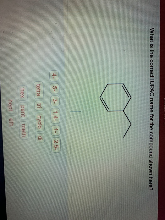 Solved LULUU What is the correct IUPAC name for the compound | Chegg.com