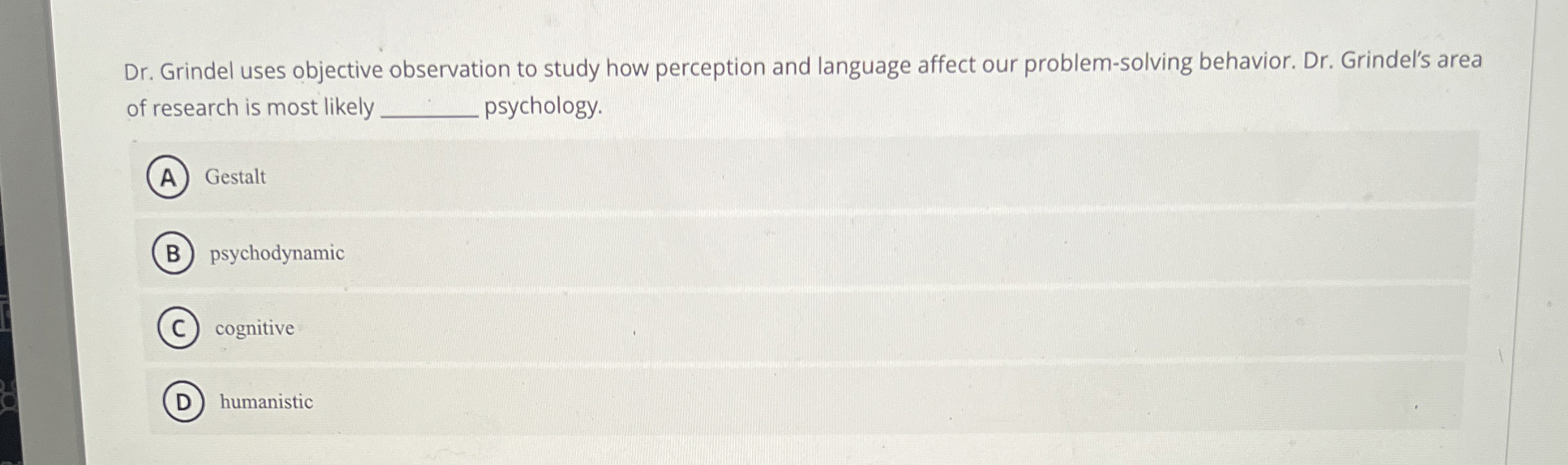 Solved Dr. ﻿Grindel uses objective observation to study how | Chegg.com