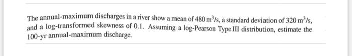 Solved The annual-maximum discharges in a river show a mean | Chegg.com