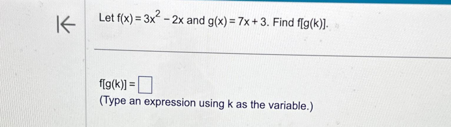 Solved Let F X 3x2 2x ﻿and G X 7x 3 ﻿find