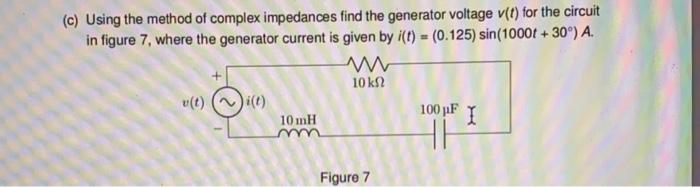 Solved (c) Using the method of complex impedances find the | Chegg.com