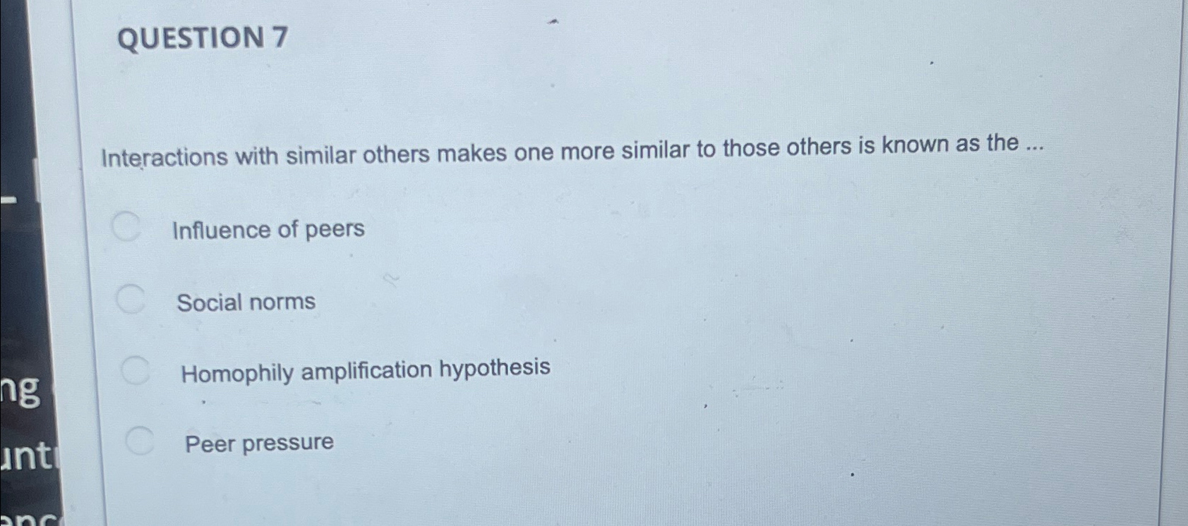 Solved QUESTION 7Interactions with similar others makes one | Chegg.com