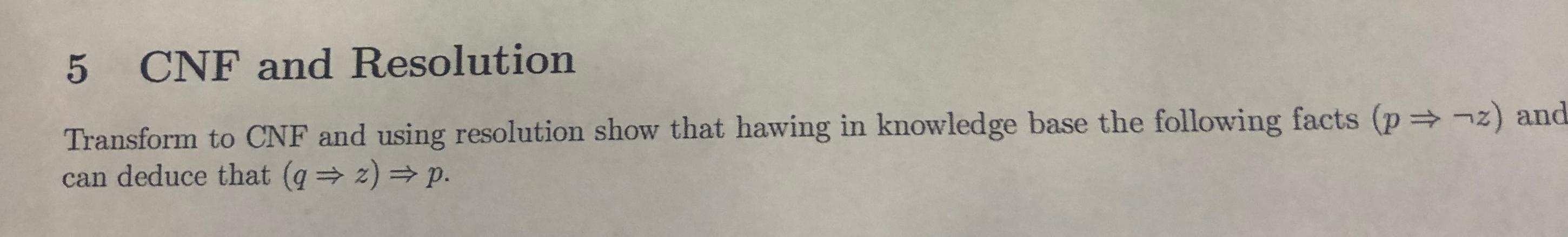 Solved 5 ﻿CNF and ResolutionTransform to CNF and using | Chegg.com