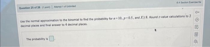 Solved Use the normal approximation to the binomial to find | Chegg.com