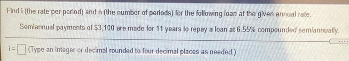 Solved Find i (the rate per period) and n (the number of | Chegg.com
