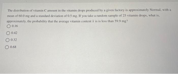 Solved The distribution of vitamin C amount in the vitamin | Chegg.com