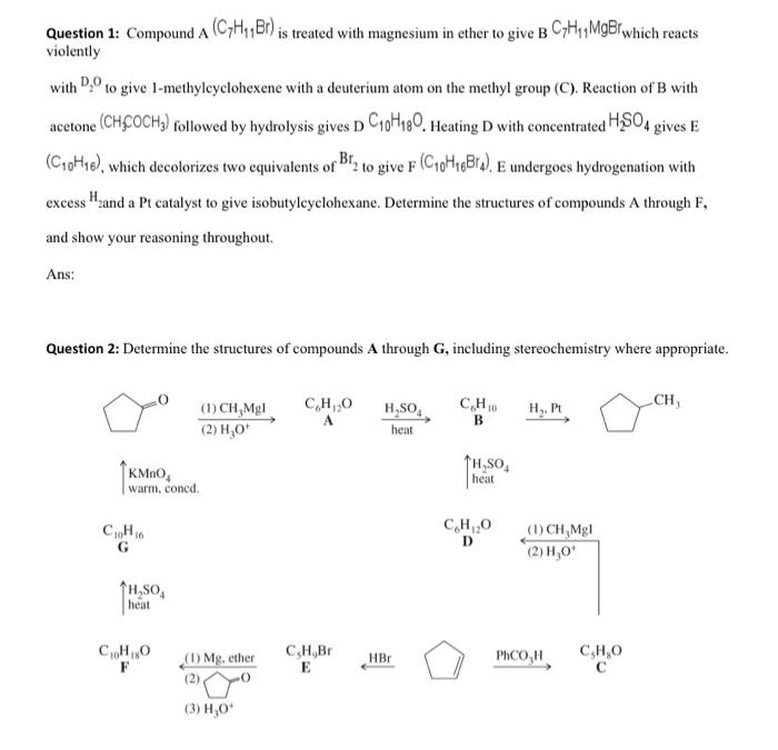 Solved Question 1: Compound A(C7H11Br) is treated with | Chegg.com