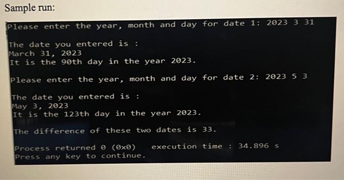 Solved Create a class Date. This class has three private | Chegg.com