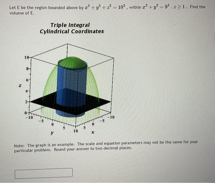 Solved Let E be the region bounded above by x2+y2+z2=102, | Chegg.com