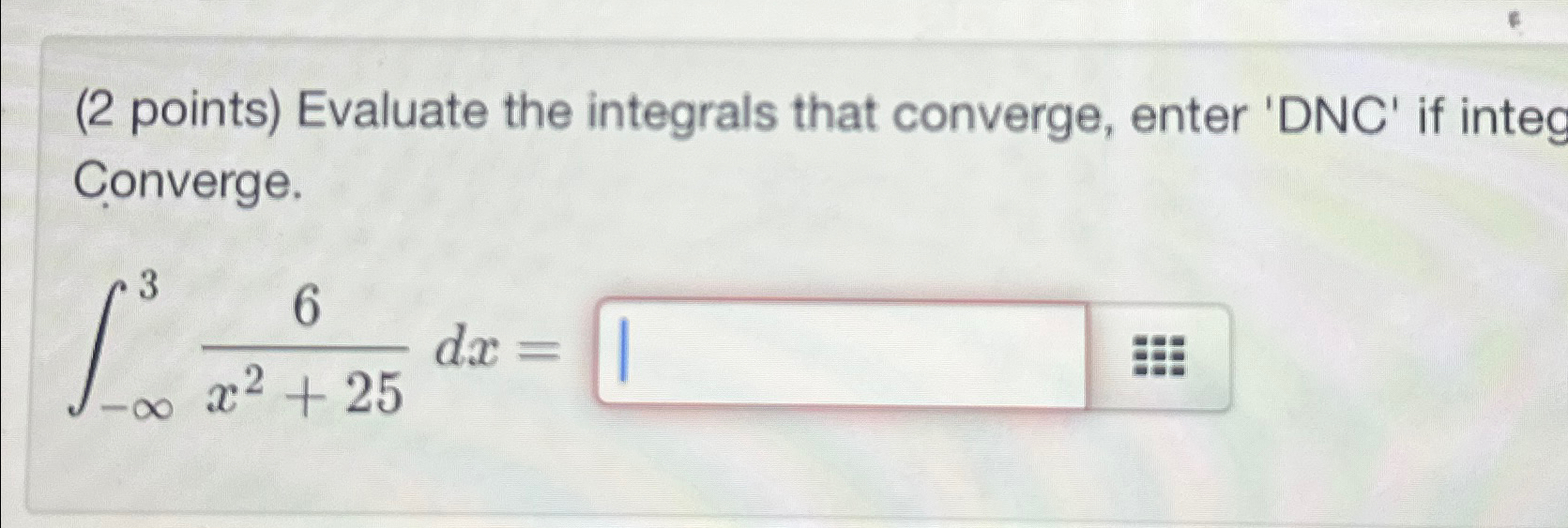 Solved (2 ﻿points) ﻿Evaluate the integrals that converge, | Chegg.com